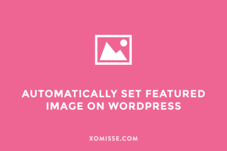 How to automatically set your featured image on WordPress