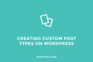 How to create Custom Post Types on WordPress